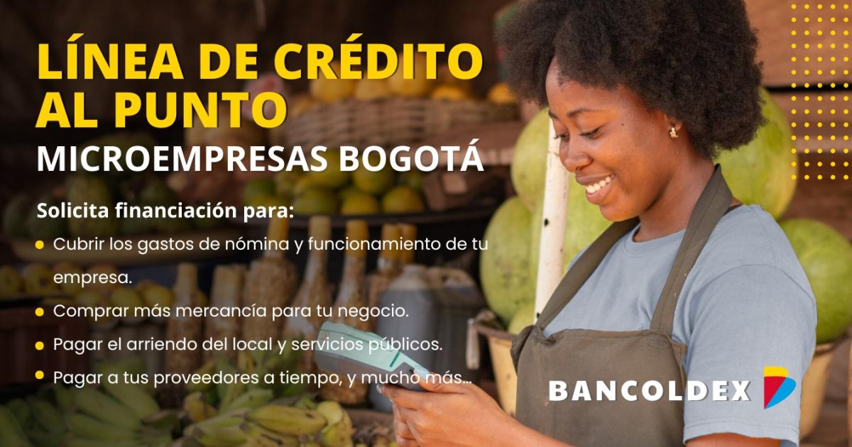 LÍNEA DE CRÉDITO AL PUNTO MICROEMPRESAS BOGOTÁ | Bancoldex